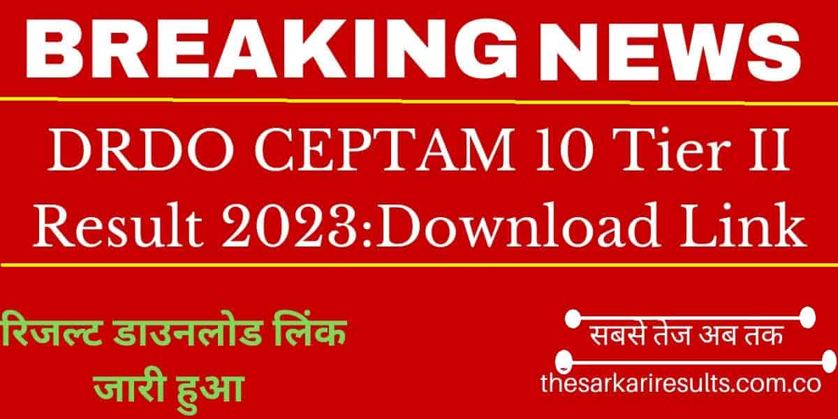 DRDO CEPTAM 10 Tier II Result 2023:Download Link